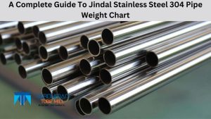 A Complete Guide To Jindal Stainless Steel 304 Pipe Weight Chart